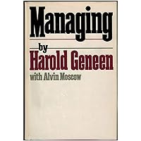 Managing: Geneen, Harold, Moscow, Alvin: 9780385174961: Amazon.com: Books