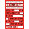 The Filter Bubble: How the New Personalized Web Is Changing What We ...