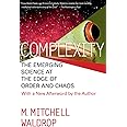COMPLEXITY: THE EMERGING SCIENCE AT THE EDGE OF ORDER AND CHAOS: M ...