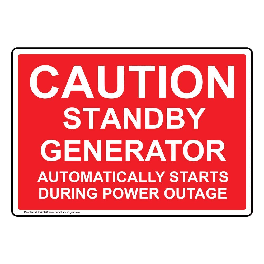 Caution Standby Generator Automatically Starts During Power Outage Sign ...