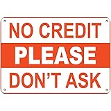 Amazon.com : NO CREDIT Please Don't Ask! 10x14 Heavy Duty Plastic Sign ...