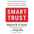 Smart Trust: Creating Prosperity, Energy, and Joy in a Low-Trust World ...