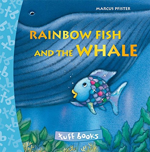 Rainbow Fish and the Whale Tuff Book (Tuff Books): Pfister, Marcus ...