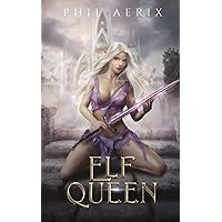 Elf Queen: A Harem Fantasy Adventure: Aerix, Phil: 9781943531264: Amazon.com: Books