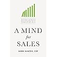 A Mind for Sales: Daily Habits and Practical Strategies for Sales ...