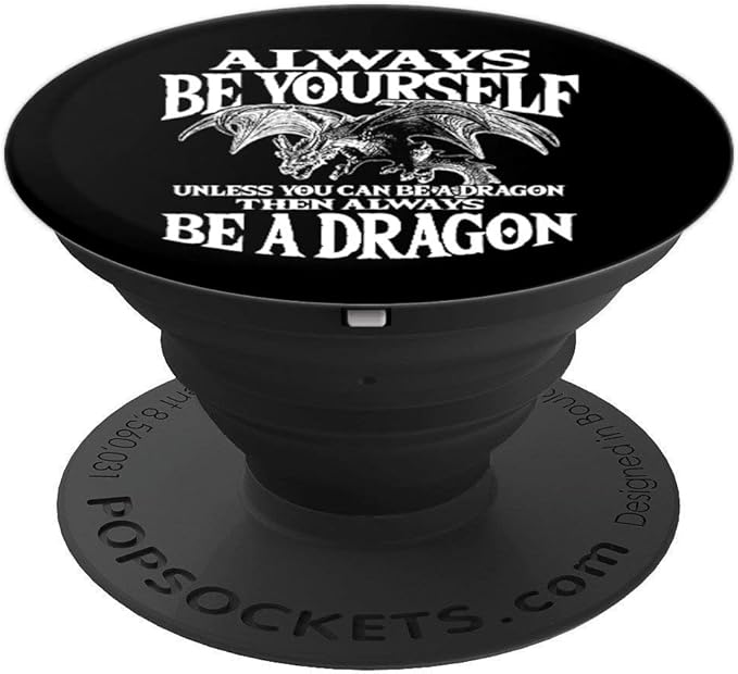 Amazon.com: Always Be Yourself Unless Dragon Pop Socket Great Boys Gift ...