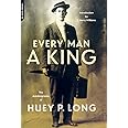 Every Man A King: The Autobiography Of Huey P. Long: Long, Huey P ...