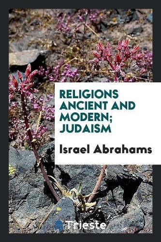 Judaism: Abrahams, Israel: 9780649475025: Amazon.com: Books