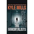 The Immortalists: Mills, Kyle: 9781612181509: Amazon.com: Books