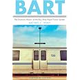 BART: The Dramatic History of the Bay... by Healy, Michael C.