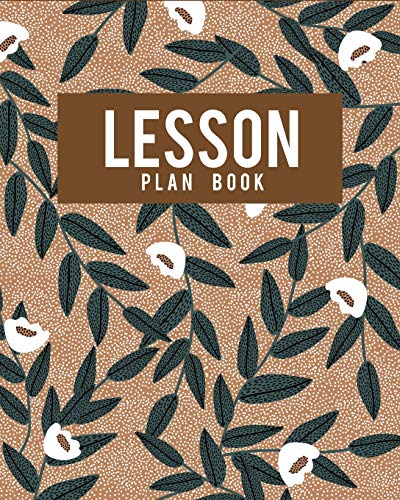 Lesson Plan Book: Weekly and Monthly Teacher Planner - Undated 365 Days ...