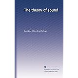 The Theory of Sound, Volume One: Unabridged Second Revised Edition: J ...
