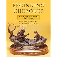 Beginning Cherokee: Holmes, Ruth Bradley, Smith, Betty Sharp: 9780806114637: Amazon.com: Books
