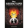 Disney Pixar The Incredibles: Suddenly Super (Twisted Tales): Jen ...