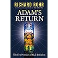 Adam's Return: The Five Promises of Male Initiation: Rohr, Richard ...