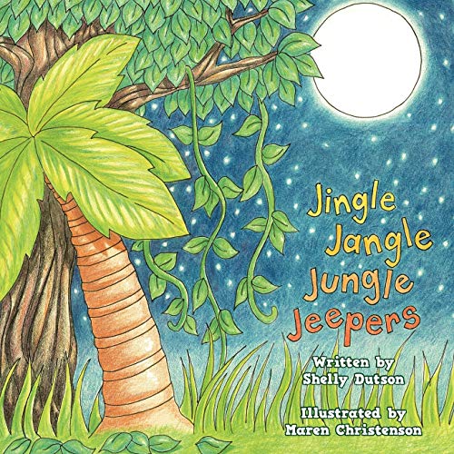 Jingle Jangle Jungle Jeepers: Dutson, Shelly, Christenson, Maren ...
