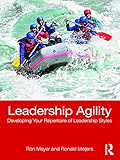 Amazon.com: Leadership Agility: Five Levels of Mastery for Anticipating ...