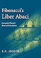Fibonacci’s Liber Abaci: A Translation into Modern English of Leonardo ...