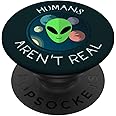 Amazon.com: Humans Arent Real Cute Funny Alien Outer Space Planets ...