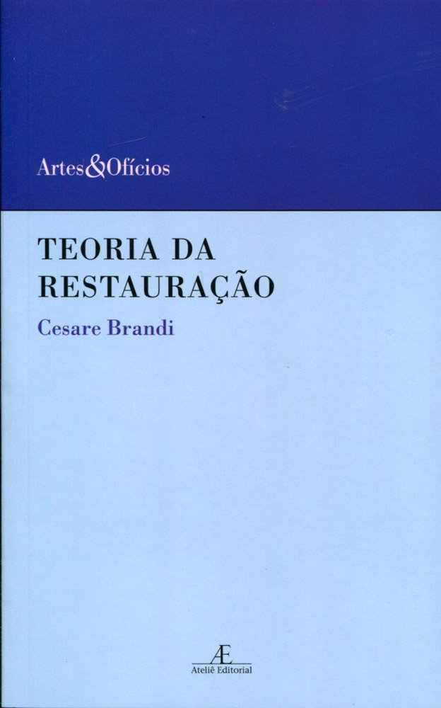 Teoria Da Restauração PDF Cesare Brandi