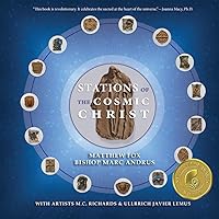 The Coming of the Cosmic Christ: The Healing of Mother Earth and the ...