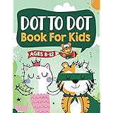 Dot to Dot for Kids Ages 4-8: 100 Fun Connect the Dots Puzzles for ...