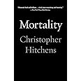 Mortality: Hitchens, Christopher: 9780771039249: Books - Amazon.ca