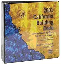 2001 California Building Codes, Title 24, Part 2, Volume 1: State of ...