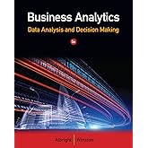 Business Analytics: Data Analysis & Decision Making: Albright, S., Winston, Wayne: 9780357984581 ...