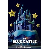 Amazon.com: The Blue Castle: 9781402289361: Montgomery, L. M.: Books