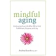 Amazon.com: Mindful Aging: Embracing Your Life After 50 to Find ...