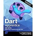 Dart Apprentice (First Edition): Beginning Programming with Dart: Tutorial Team, raywenderlich ...