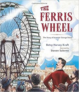 The Fantastic Ferris Wheel: The Story of Inventor George Ferris: Kraft ...
