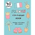 French Colouring Book: Colour in & learn 300+ words (French Home ...