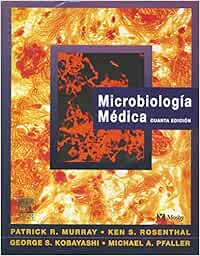 MICROBIOLOGIA MEDICA : PATRICK R. MURRAY, KEN S. ROSENTHAL, GEORGE S ...