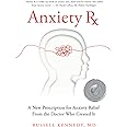 Anxiety Rx: A New Prescription for Anxiety Relief from the Doctor Who ...