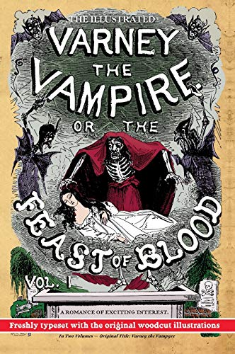The Illustrated Varney the Vampire; or, The Feast of Blood - In Two ...