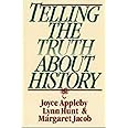 Amazon.com: Telling the Truth About History (Norton Paperback ...
