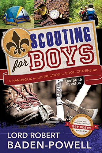 Scouting for Boys: A Handbook for Instruction in Good Citizenship: Lord ...