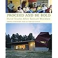 Proceed and Be Bold: Rural Studio After Samuel Mockbee: Dean, Andrea ...