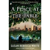 Amazon.com: A Place at the Table: A Novel: 9781451608892: White, Susan ...