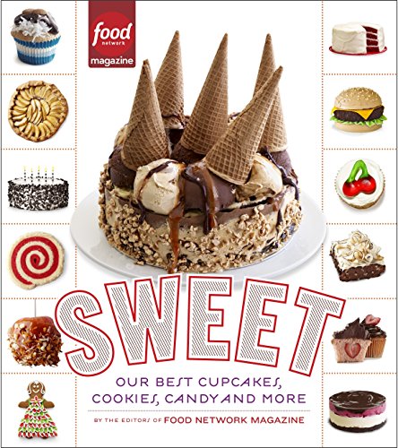 Sweet: Our Best Cupcakes, Cookies, Candy, and More: A Baking Book ...