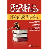 Cracking the Case Method: Legal Analysis for Law School Success ...