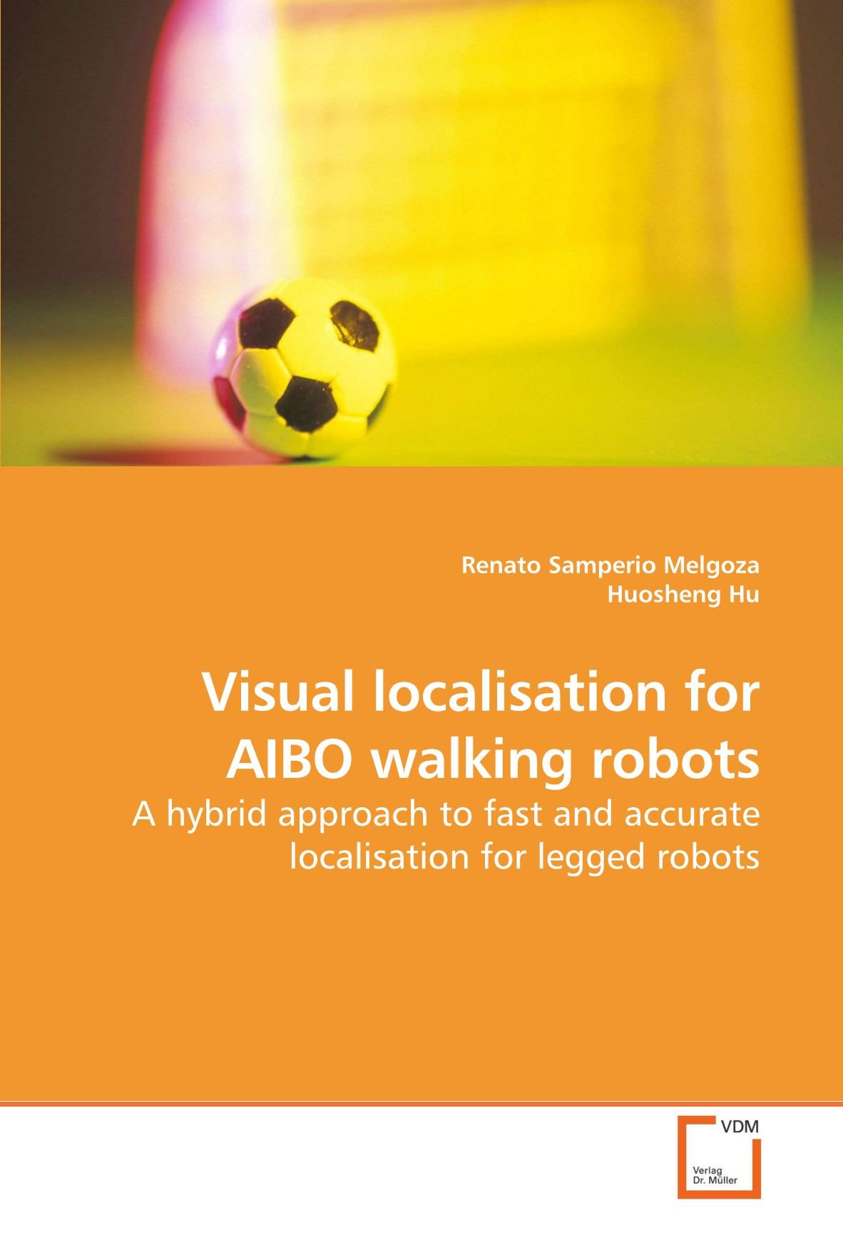 Mua Visual localisation for AIBO walking robots: A hybrid approach to ...