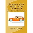 Florida One Tank Trips Volume 1: 50 Nifty Places You Can Visit On One ...