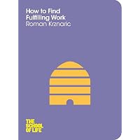 How to Find Fulfilling Work: Roman Krznaric: 8601404395598: Amazon.com ...