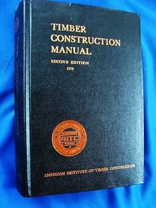 Timber Construction Manual book by American Institute of Timber Constructio
