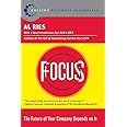 Focus: The Future of Your Company Depends on It: Ries, Al ...
