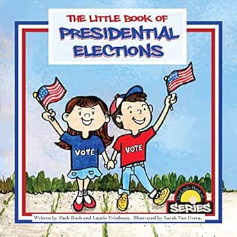 The Little Book of Presidential Elections: (Children's Book About The ...