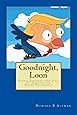 Goodnight, Loon: Poems and Parodies to Survive the Trump Presidency ...
